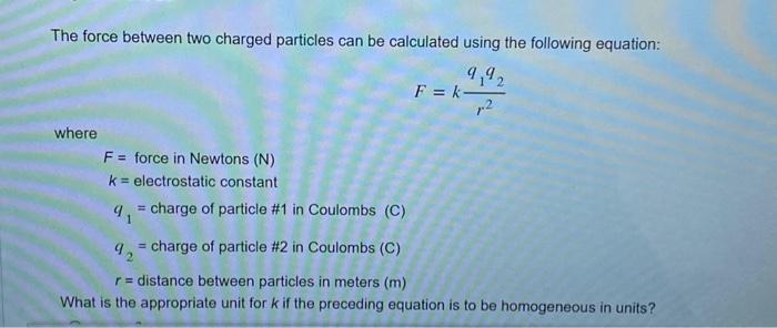 Solved The force between two charged particles can be | Chegg.com