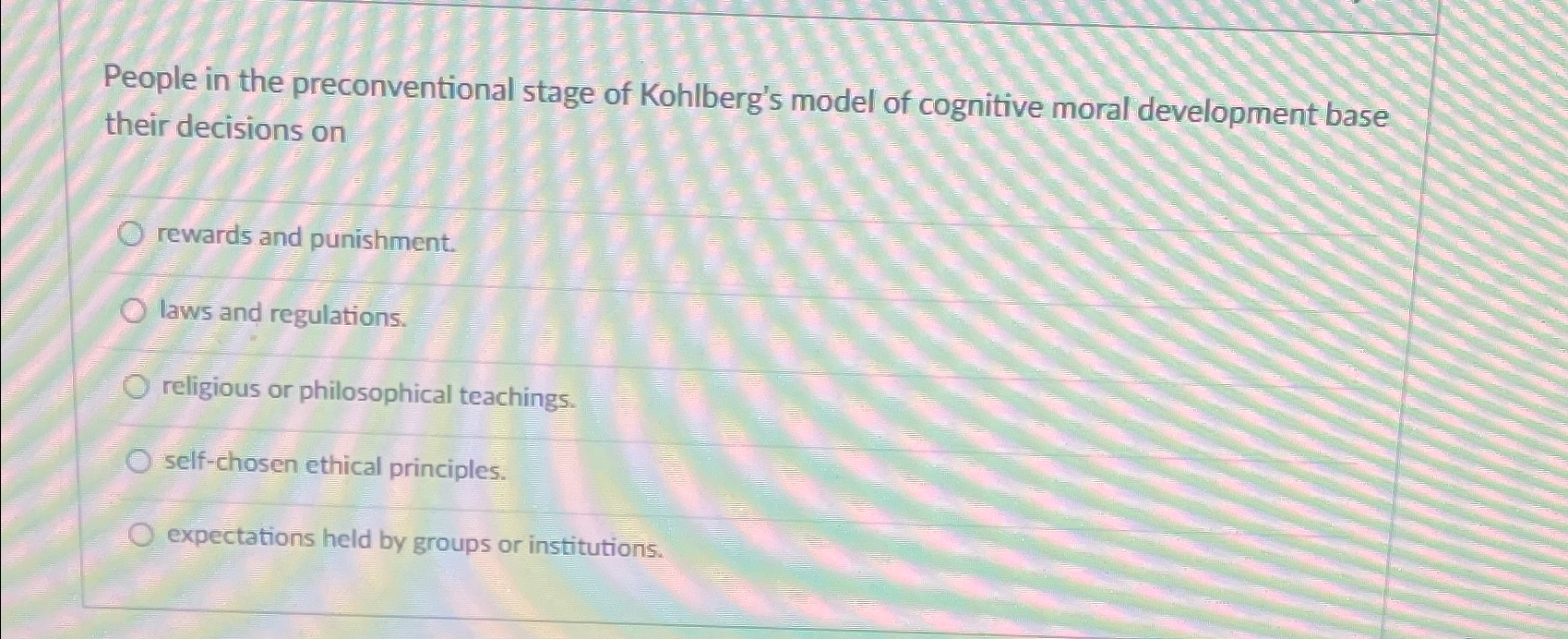 Solved People in the preconventional stage of Kohlberg's | Chegg.com