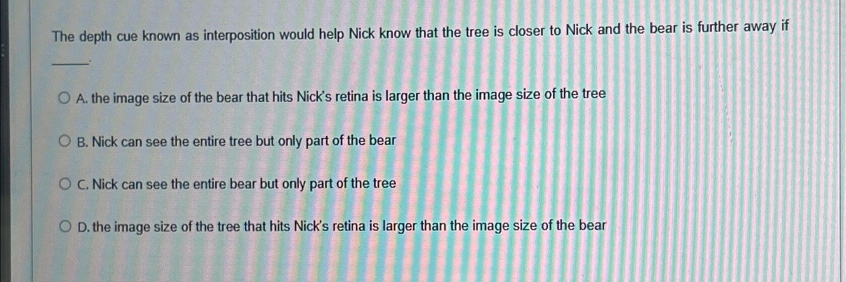 Solved The depth cue known as interposition would help Nick | Chegg.com