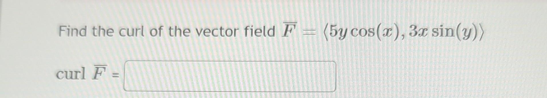 Solved Find the curl of the vector field | Chegg.com