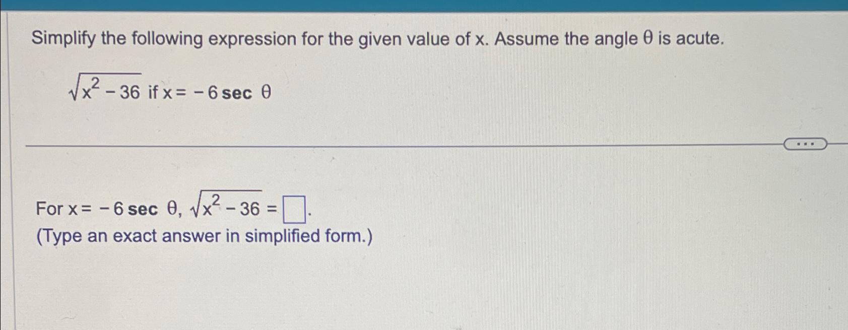 Solved Simplify the following expression for the given value | Chegg.com