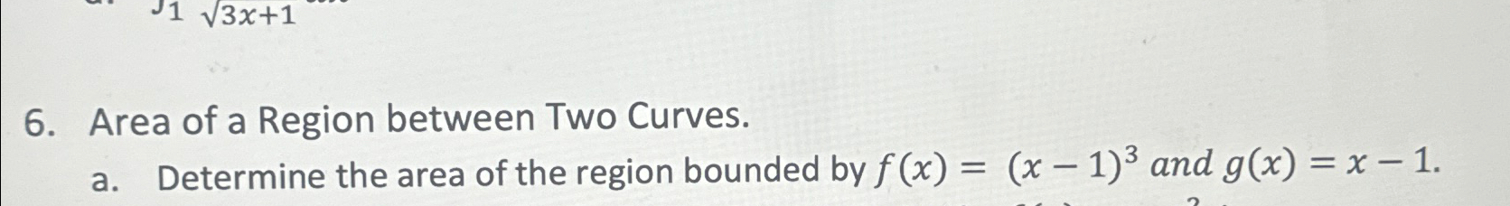 Solved Area of a Region between Two Curves.a. ﻿Determine the | Chegg.com