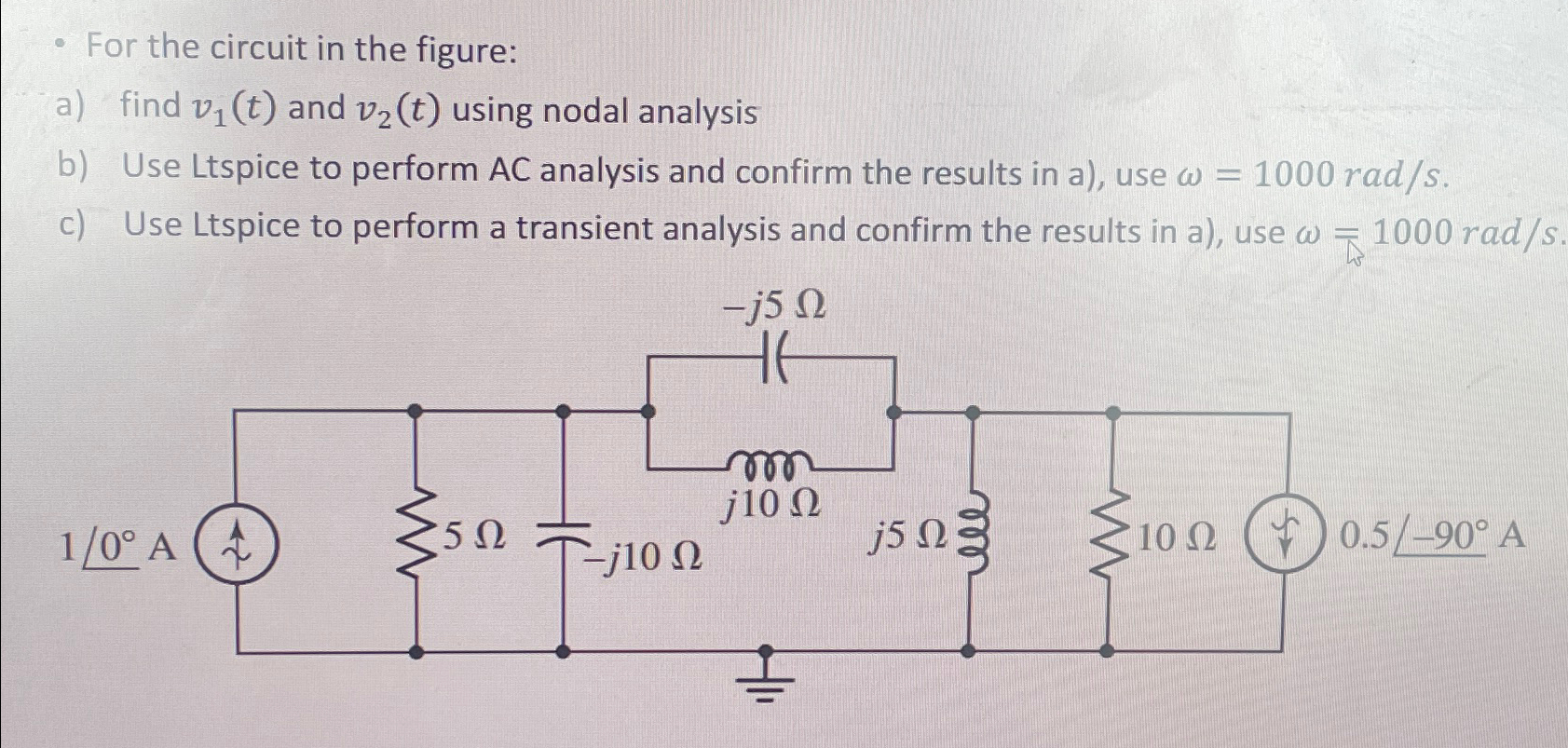 Solved For the circuit in the figure:a) ﻿find v1(t) ﻿and | Chegg.com