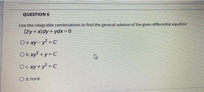 Solved QUESTION 6 Use the integrable combinations to find | Chegg.com