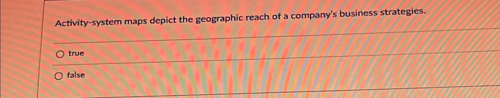 Solved Activity-system maps depict the geographic reach of a | Chegg.com