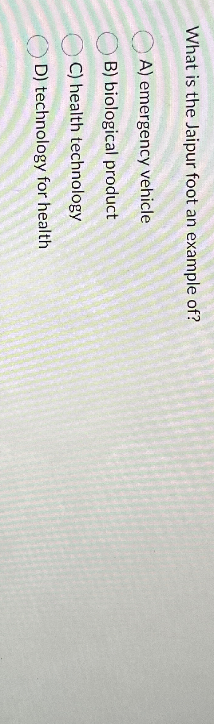 Solved What is the Jaipur foot an example of?A) ﻿emergency | Chegg.com