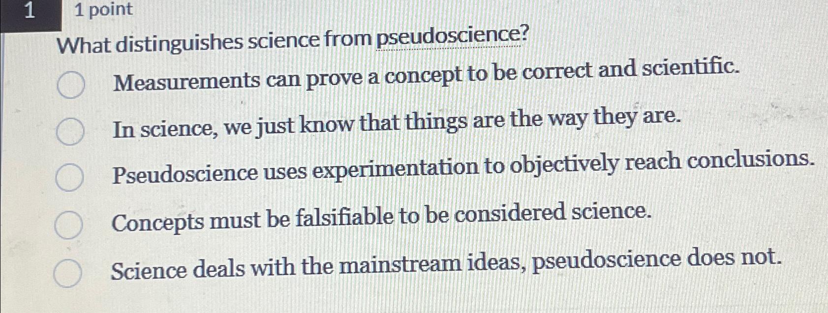 Solved 1,1 ﻿pointWhat distinguishes science from | Chegg.com