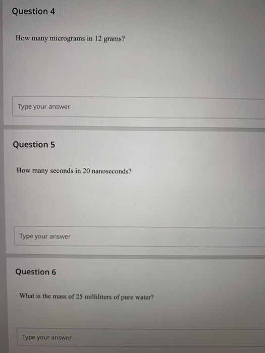 Solved Question 4 How many micrograms in 12 grams? Type your | Chegg.com