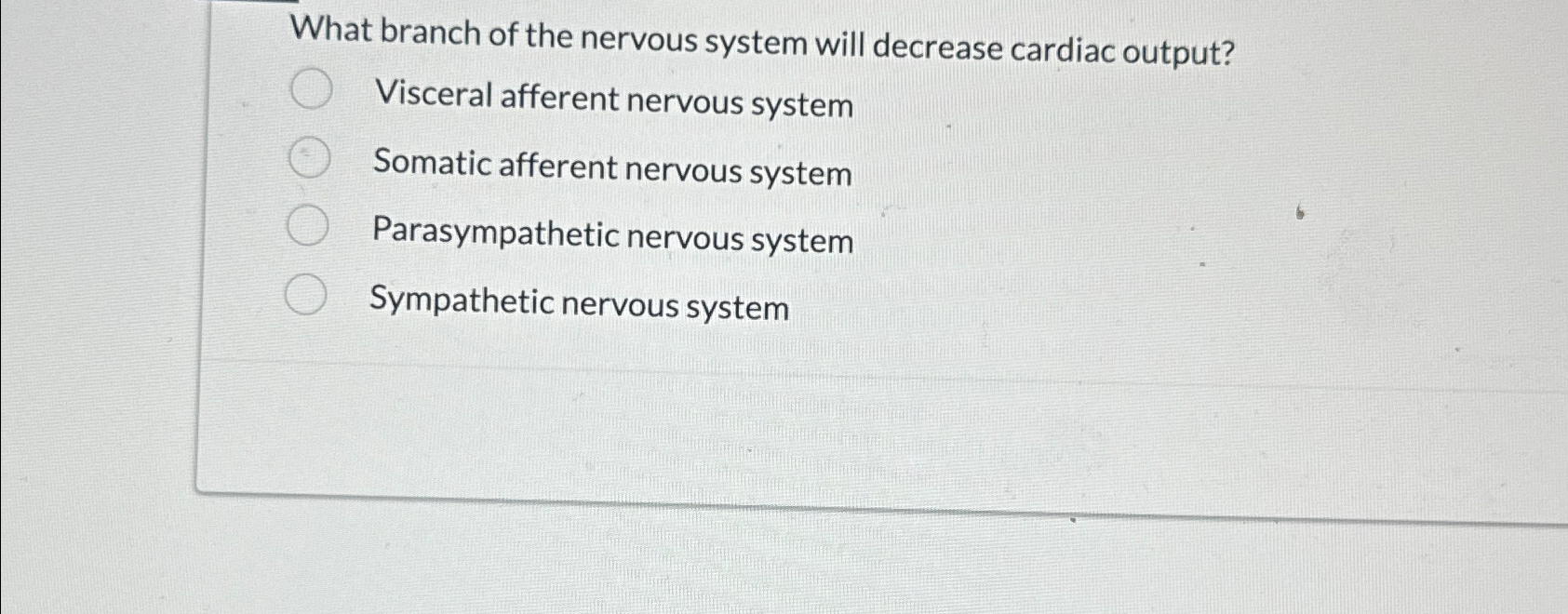Solved What branch of the nervous system will decrease | Chegg.com