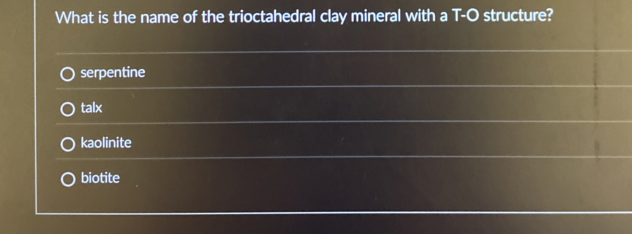 Solved What is the name of the trioctahedral clay mineral | Chegg.com