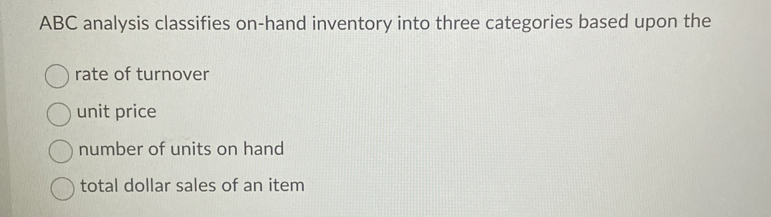 Solved ABC analysis classifies on-hand inventory into three | Chegg.com