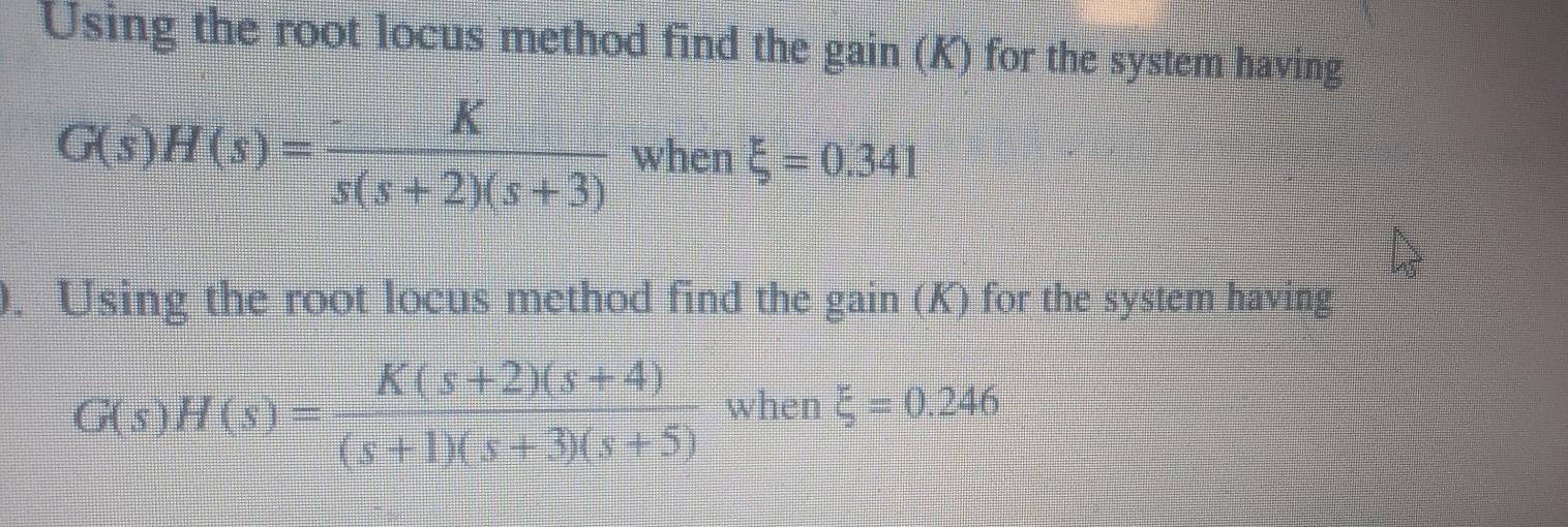 Solved Using the root locus method find the gain (K) for the | Chegg.com