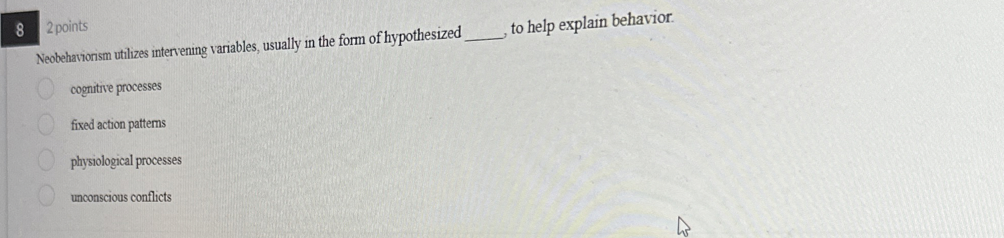 Solved 8 2pointsNeobehaviorism utilizes intervening | Chegg.com