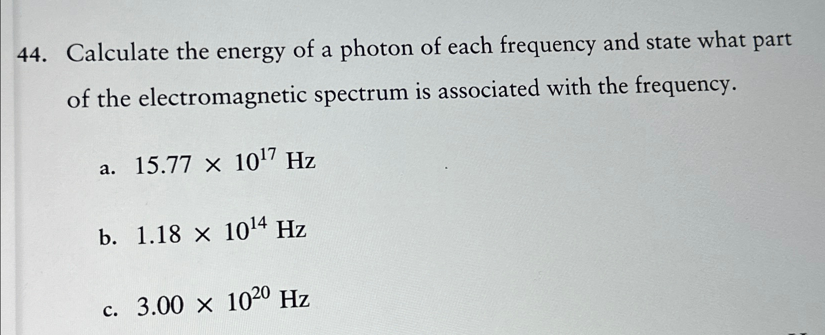Solved Calculate The Energy Of A Photon Of Each Frequency
