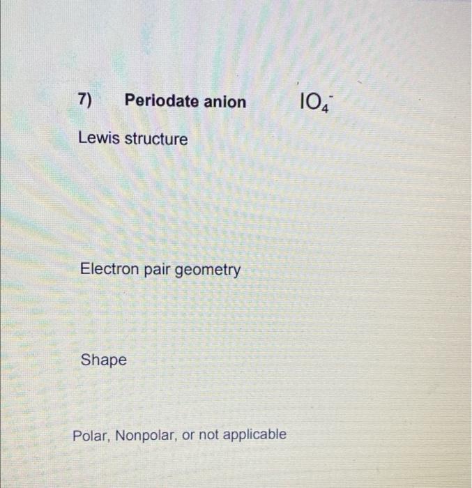 Solved 7) Periodate anion 104 Lewis structure Electron pair | Chegg.com