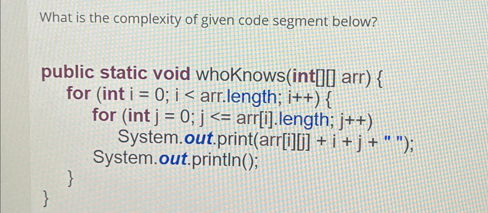 Solved What is the complexity of given code segment | Chegg.com