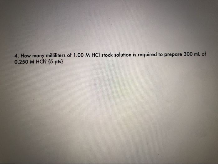 Solved 4. How many milliliters of 1.00 M HCl stock solution | Chegg.com