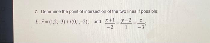 Solved 7. Determine the point of intersection of the two | Chegg.com