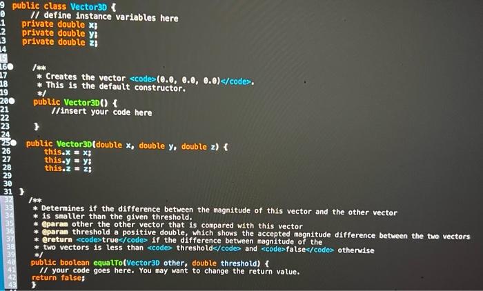 Solved 19 public class Vector3D // define instance variables | Chegg.com