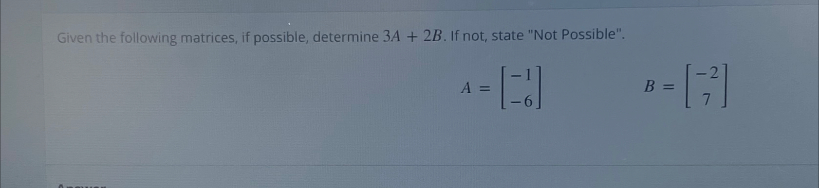 Solved Given the following matrices, if possible, determine | Chegg.com