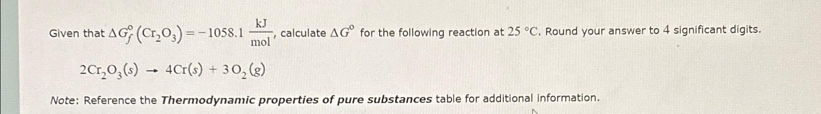 Solved Given that ΔGf°(Cr2O3)=-1058.1kJmol, ﻿calculate ΔG° | Chegg.com
