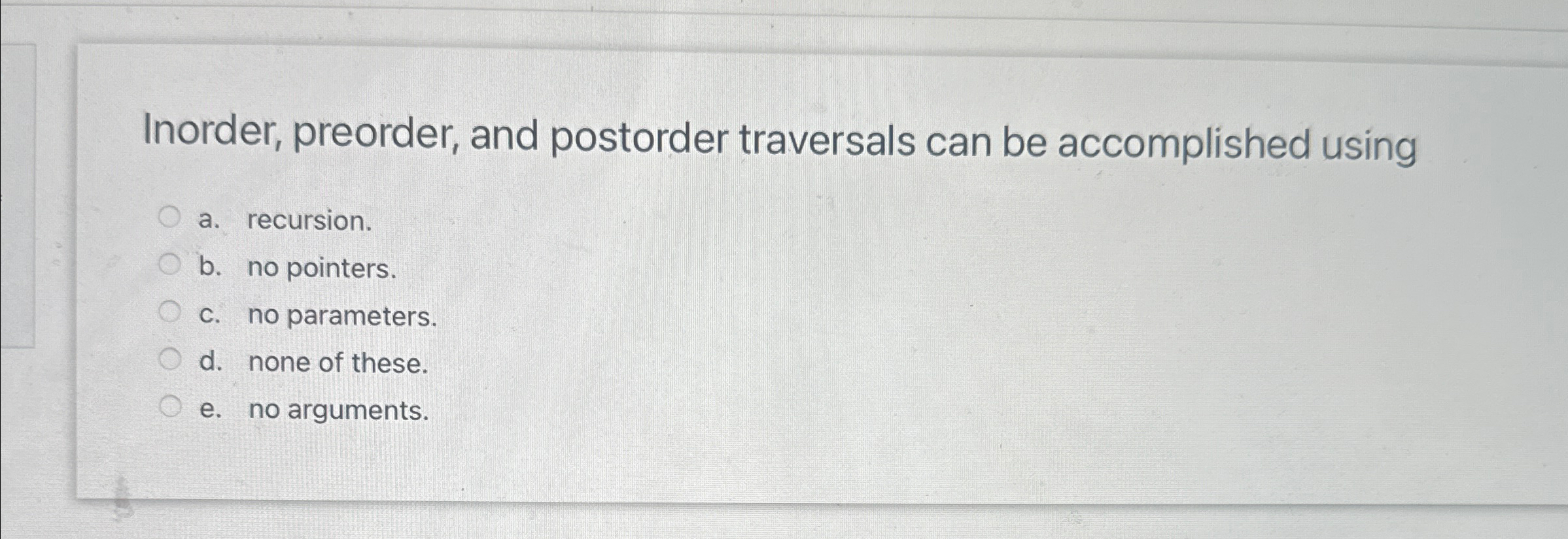 Solved Inorder, preorder, and postorder traversals can be | Chegg.com