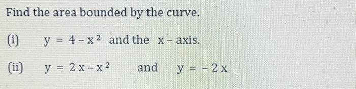 Solved Find the area bounded by the curve. (i) y=4−x2 and | Chegg.com