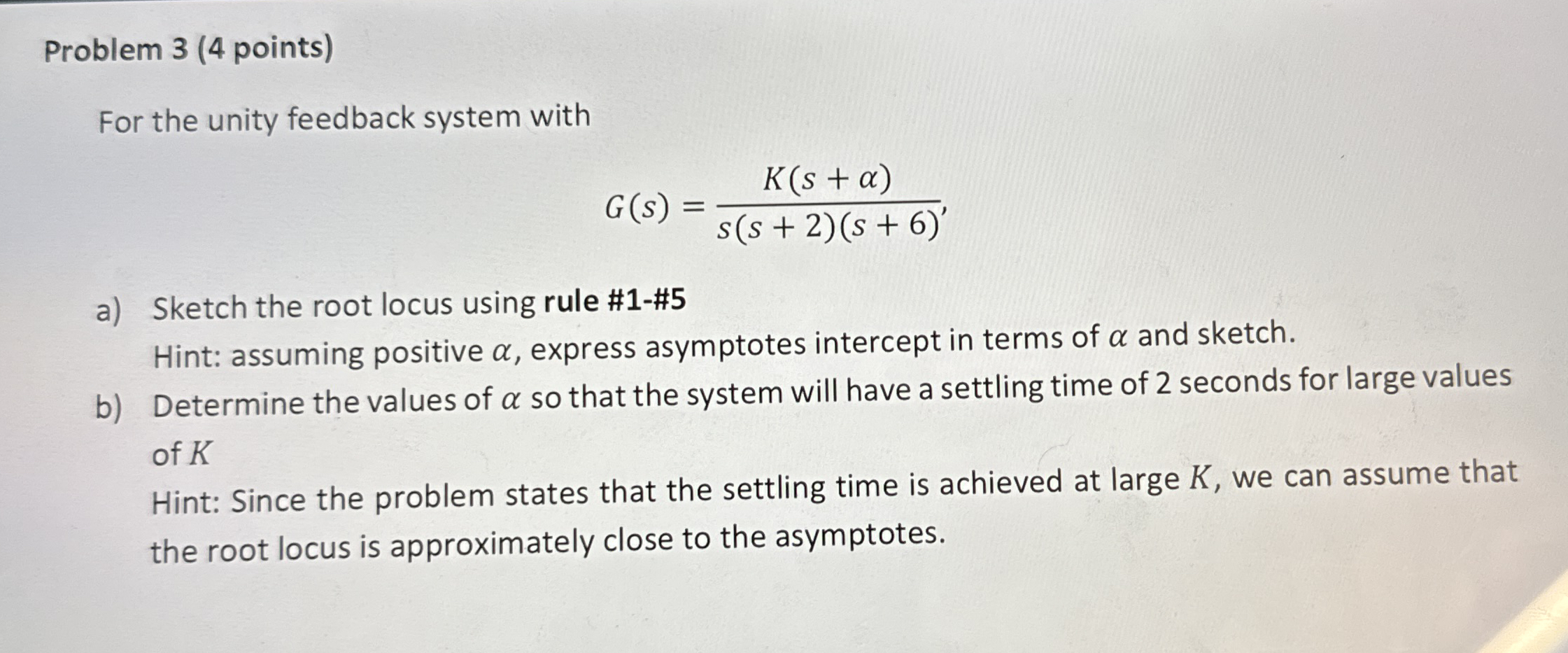 Solved by an EXPERT Problem 3 (4 ﻿points)For the unity feedback system | Chegg.com