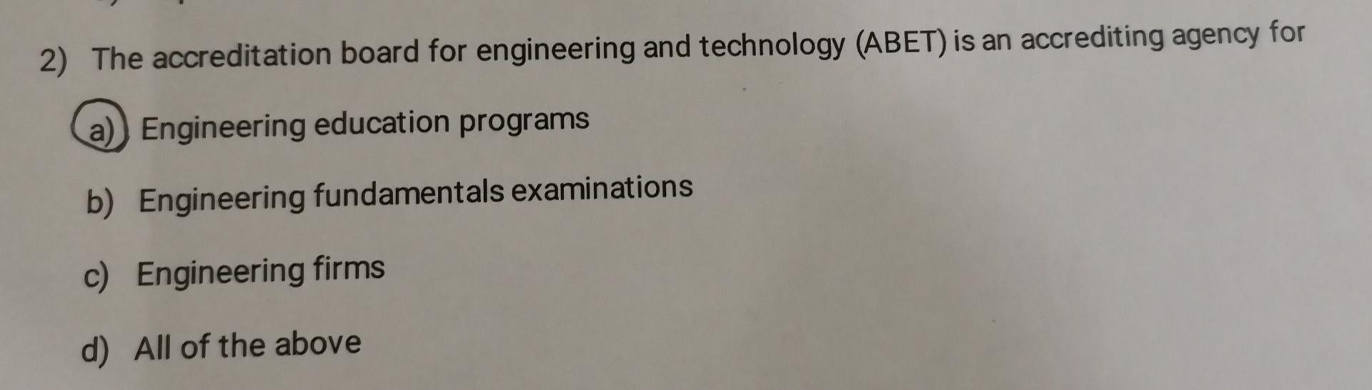 Solved 2) The accreditation board for engineering and | Chegg.com
