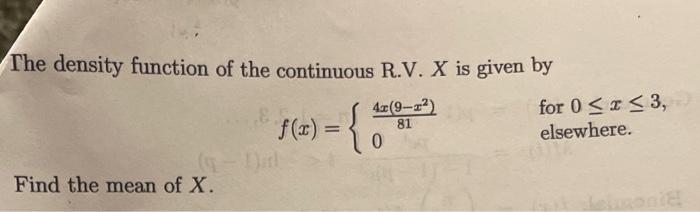 Solved The density function of the continuous R.V. X is | Chegg.com