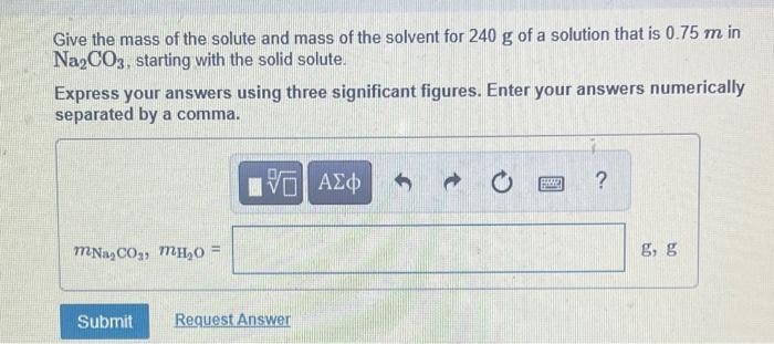 Solved Give the mass of the solute and mass of the solvent | Chegg.com
