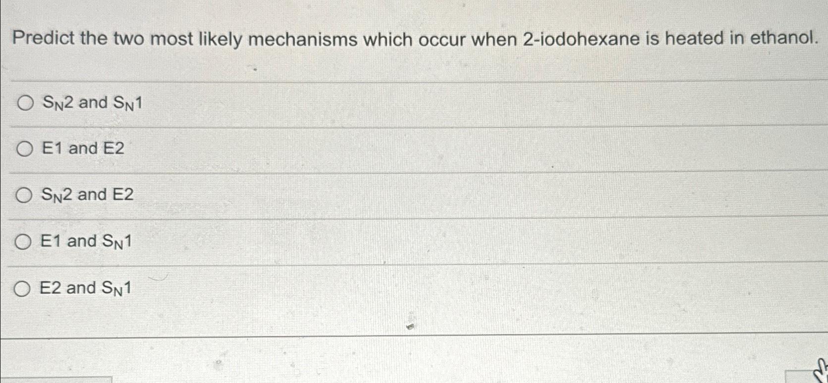 Solved Predict the two most likely mechanisms which occur | Chegg.com