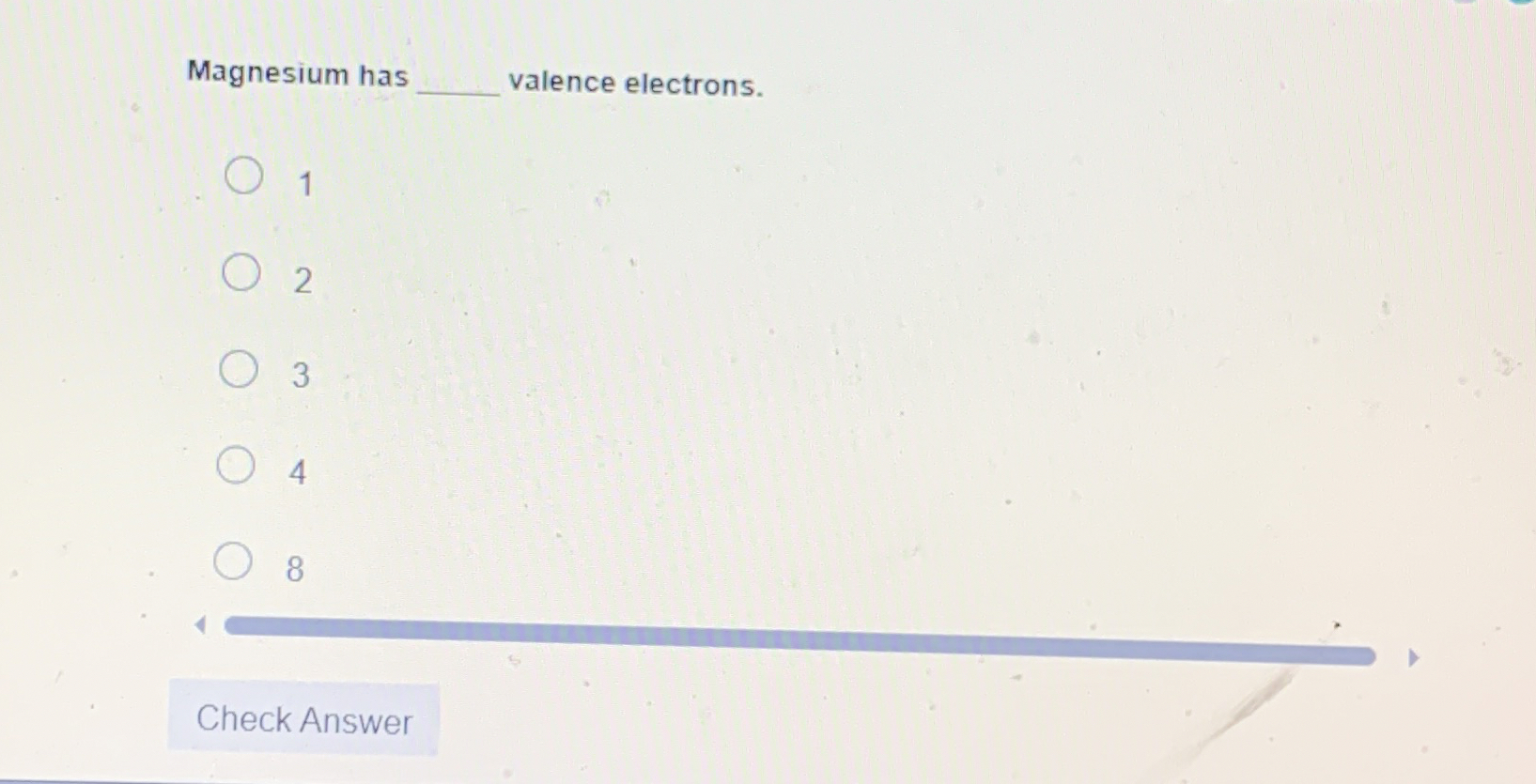 Solved Magnesium has q, ﻿valence electrons.12348 | Chegg.com