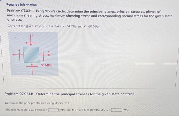 Solved Required information Problem 07.031 - Using Mohr's | Chegg.com Solved Required information Problem 07.031 - Using Mohr's | Chegg.com