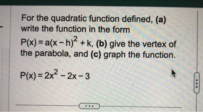 Solved For the quadratic function defined, (a) write the | Chegg.com