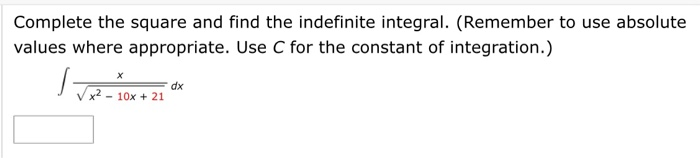 Solved Complete the square and find the indefinite integral. | Chegg.com