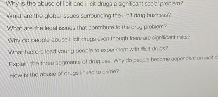 Why is the abuse of licit and illicit drugs a | Chegg.com