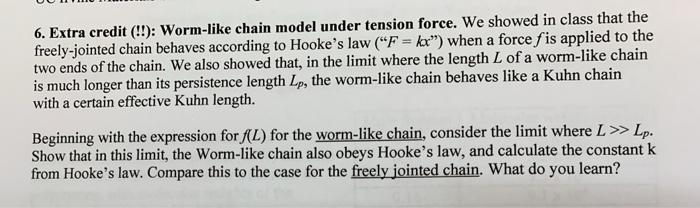 Solved 6. Extra credit (!!): Worm-like chain model under | Chegg.com