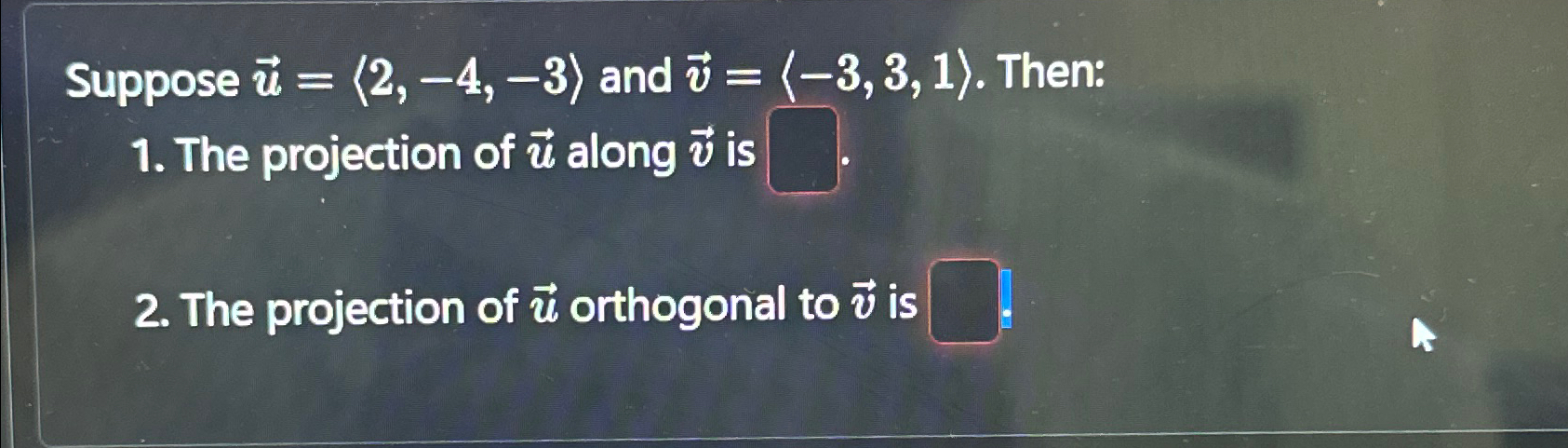 Solved Suppose vec(u)=(:2,-4,-3:) ﻿and vec(v)=(:-3,3,1:). | Chegg.com