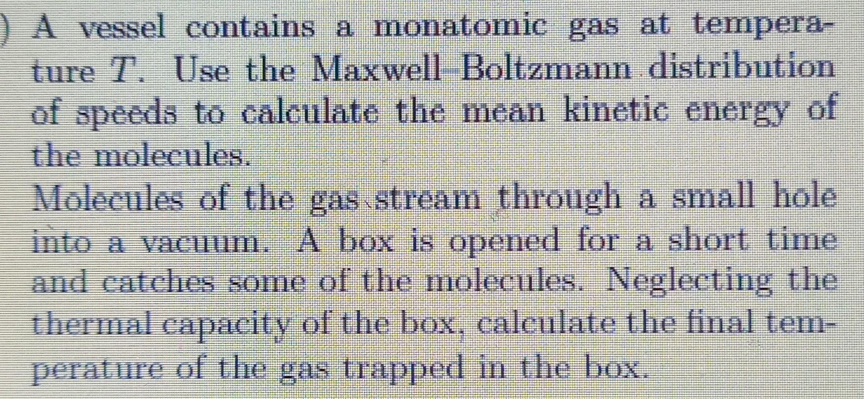 Solved A vessel contains a monatomic gas at temperature T. | Chegg.com