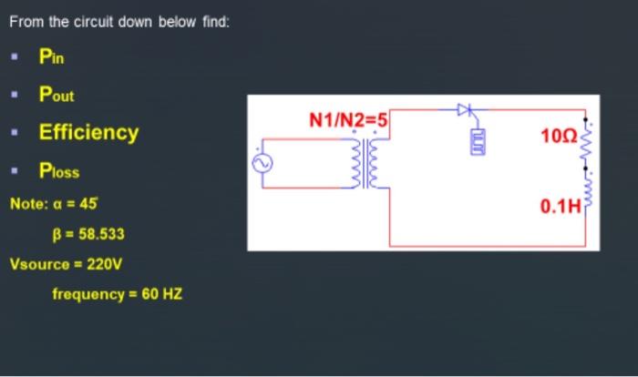 Solved From the circuit down below find: - Pin * Pout - | Chegg.com