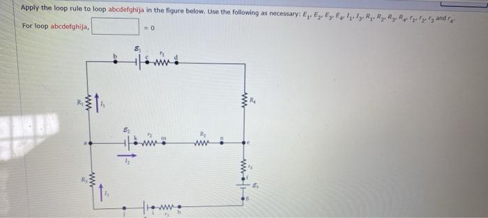 Solved Apply the loop rule to loop abcdefghija in the figure | Chegg.com