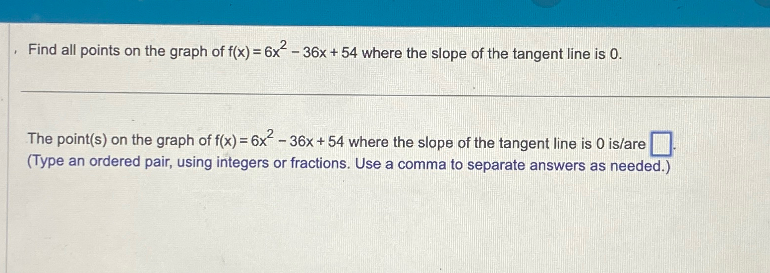 Solved Find all points on the graph of f(x)=6x2-36x+54 | Chegg.com