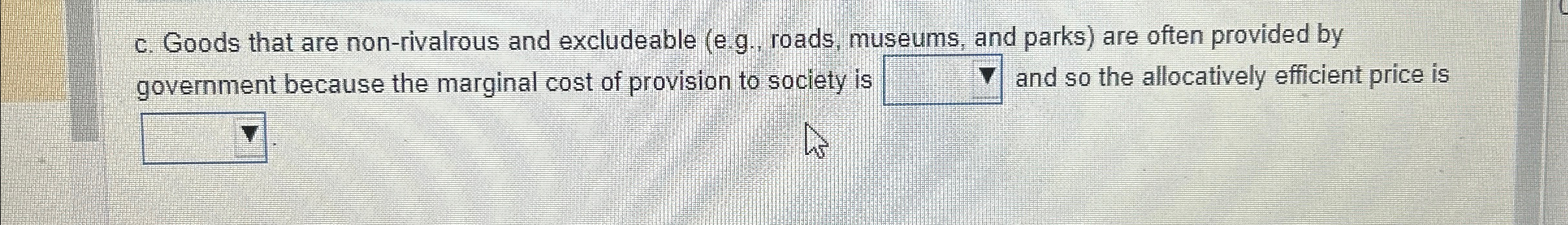 Solved c. ﻿Goods that are non-rivalrous and excludeable | Chegg.com