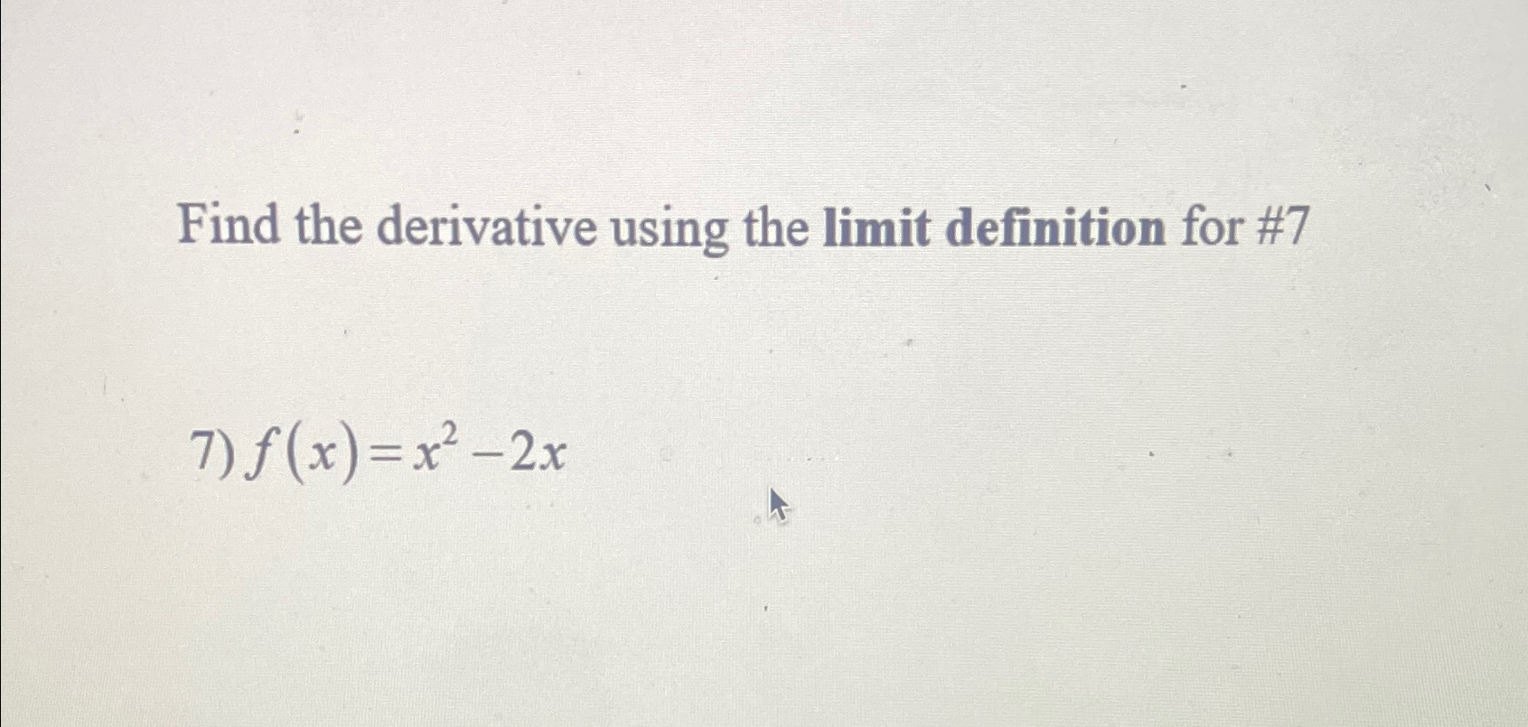Solved Find the derivative using the limit definition for | Chegg.com