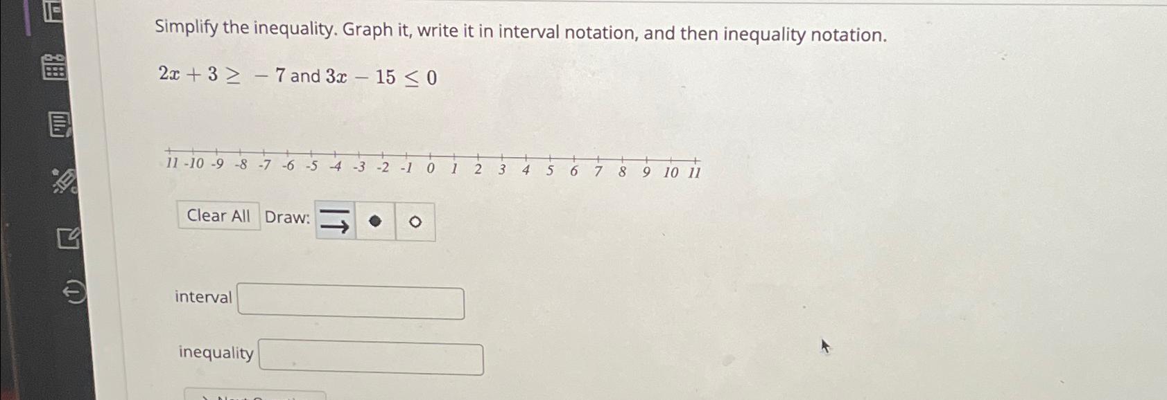 Solved Simplify the inequality. Graph it, ﻿write it in | Chegg.com