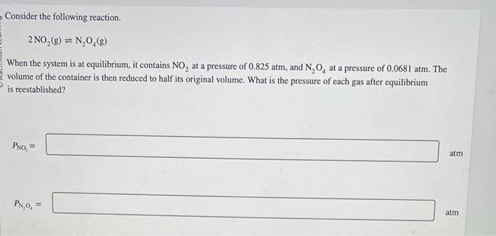 Solved Consider the following reaction. 2NO2( g)⇌N2O4( g) | Chegg.com