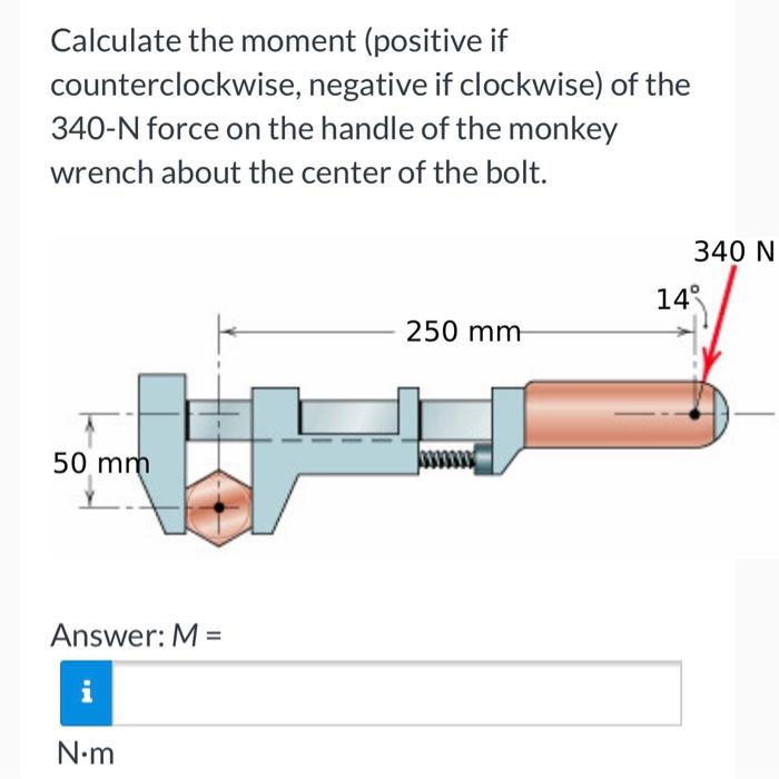 Solved Calculate the moment (positive if counterclockwise, | Chegg.com