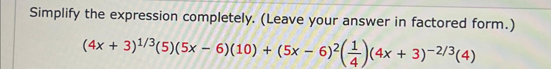 Solved Simplify the expression completely. (Leave your | Chegg.com