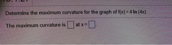 Solved Determine the maximum curvature for the graph of f(x) | Chegg.com